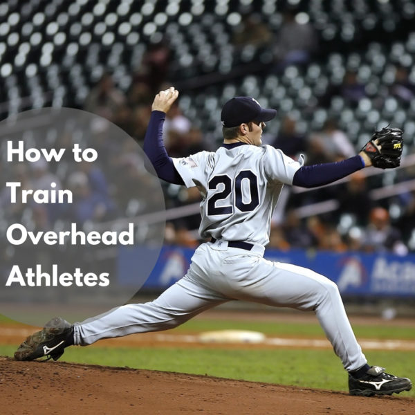 How to Train & Rehab Overhead Athletes as a Physical Therapist ...