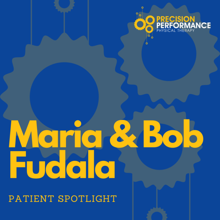Patient Spotlight: Maria & Bob Fudula - Precision Performance Physical ...
